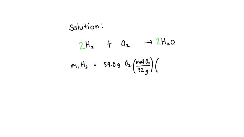SOLVED: How many grams of hydrogen gas are needed to react completely with 54.0 g of oxygen gas ...