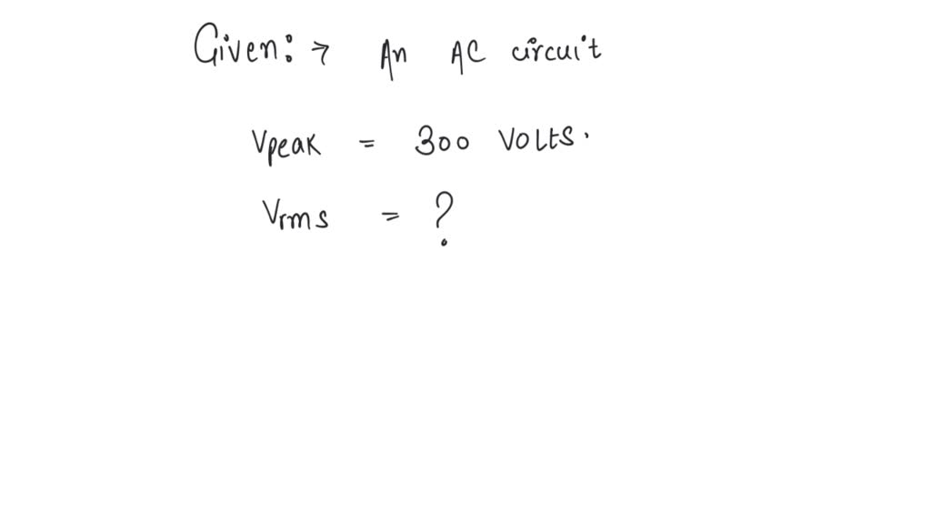 SOLVED: In the AC sinusoidal waveform shown, the peak-to-peak voltage and RMS voltage are given ...