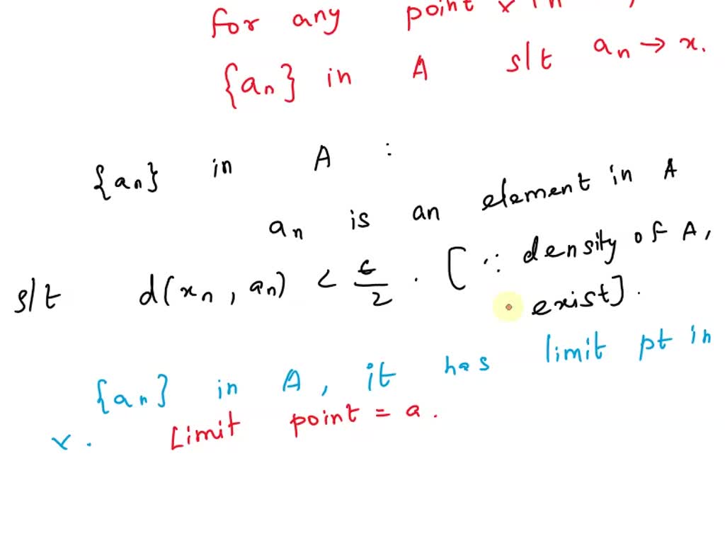 Solved Let Xd Be Metric Space And Dense Subset Of X Such That Every Sequence In A Has Limit 6845