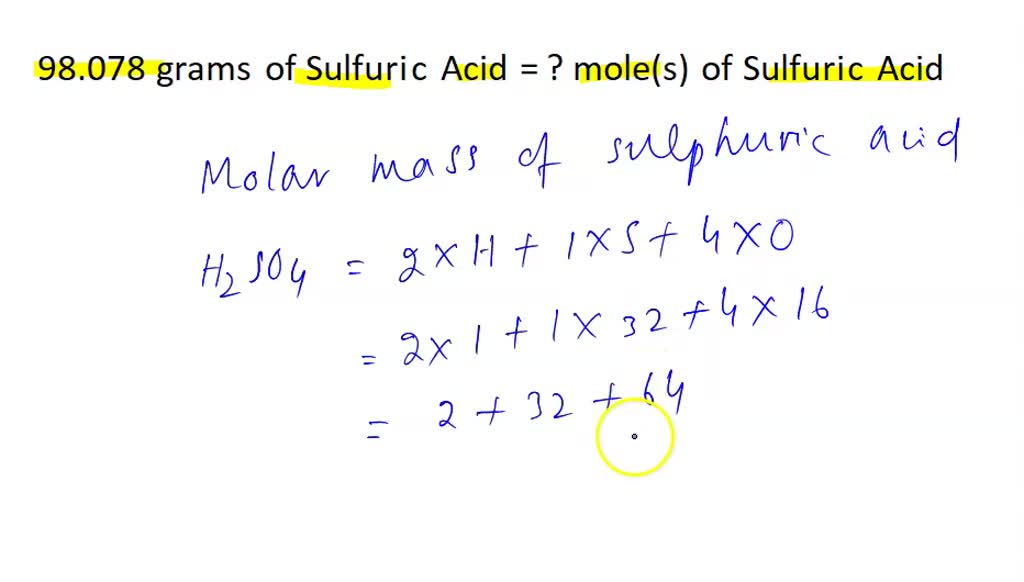 SOLVED: Help please If you have 98.078 grams of Sulfuric Acid, you have mole(s) of Sulfuric Acid ...