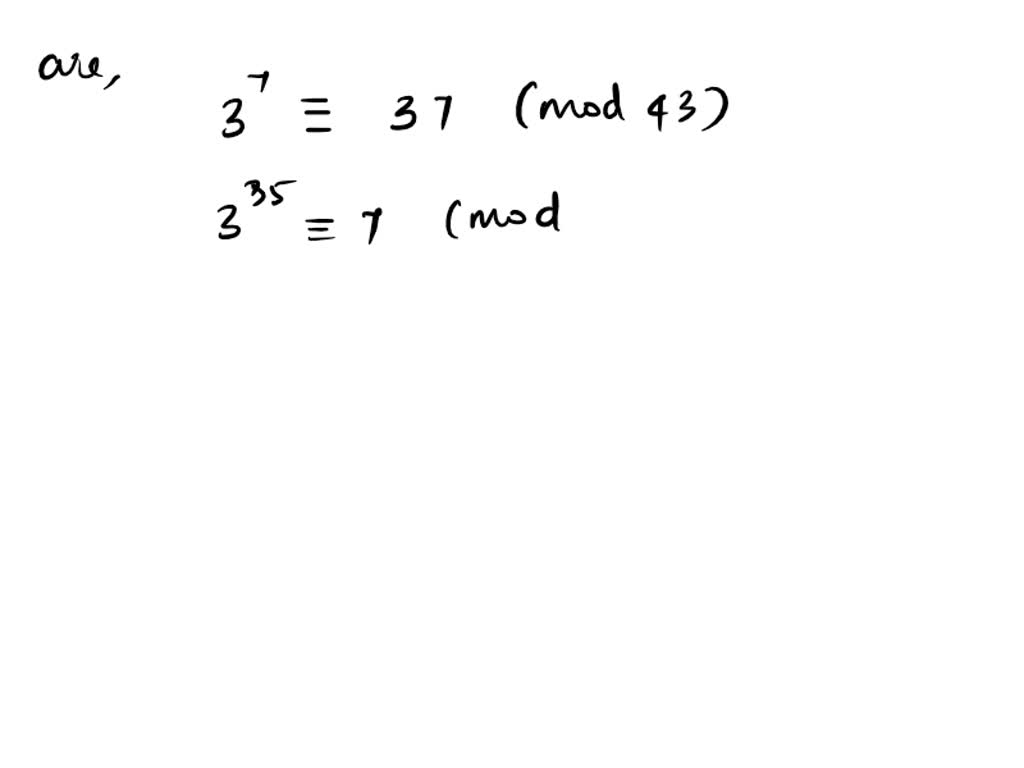 SOLVED: Given that 3 is primitive root of 43, find the following: all ...