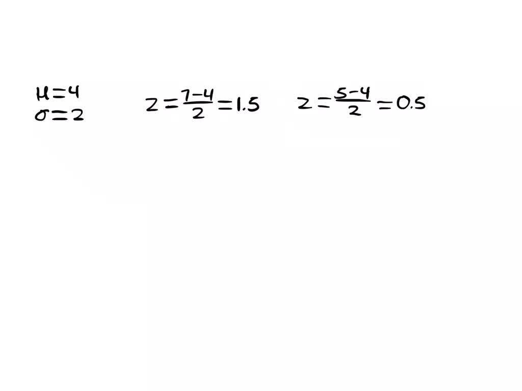 Solved Below Is Graph Of Normal Distribution With Mean 4 And Standard Deviation 2 The