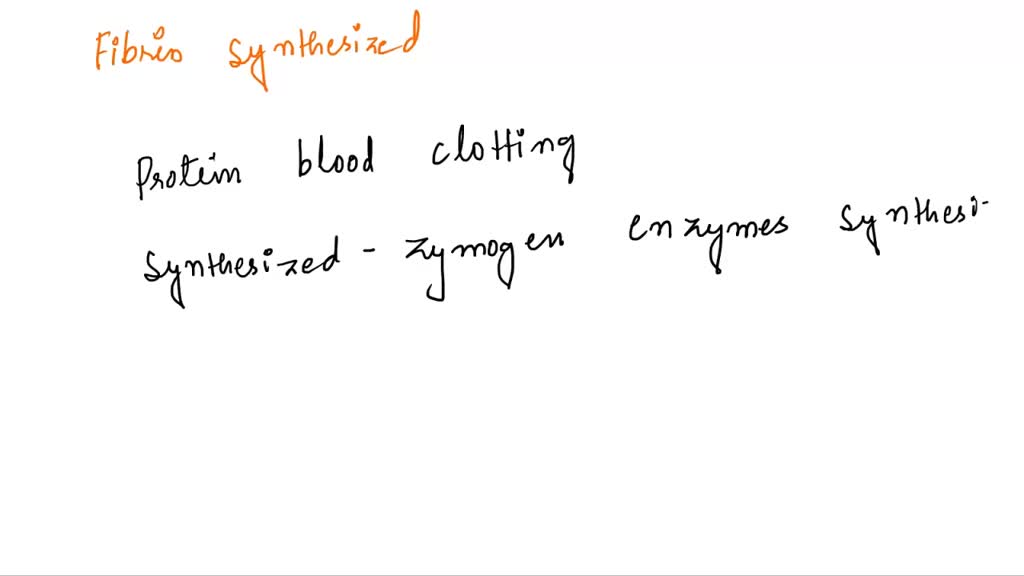 SOLVED: Fibrin is an important protein in blood clotting. Would fibrin ...