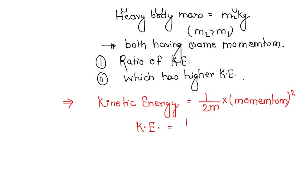 Solved A Light And A Heavy Object Have The Same Momentum Find Out The