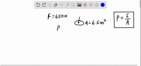 2 40 calculate the pressure in pascals if a 560n is applied to an area ...
