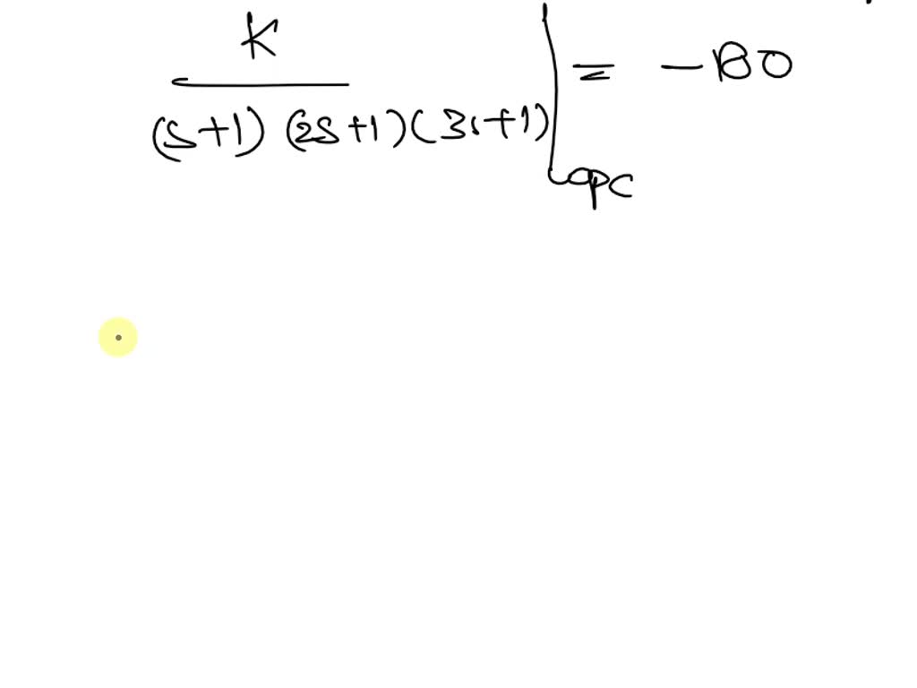 Solved The Open Loop Transfer Function Of A System Is G S H S 1 S 2s 2 3s 3 The Phase