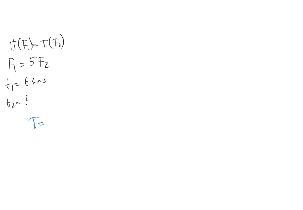 SOLVED: Two forces F1 and F2 produce the same impulse on two different ...