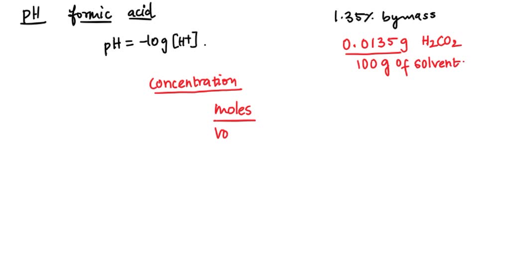 SOLVED: Calculate the pH of a formic acid solution that contains 1.35% formic acid by mass ...