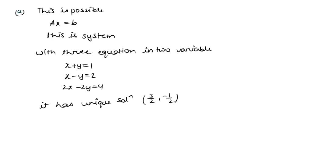 SOLVED: (a) Is it possible to find a 3x2 matrix A and a vector b so ...