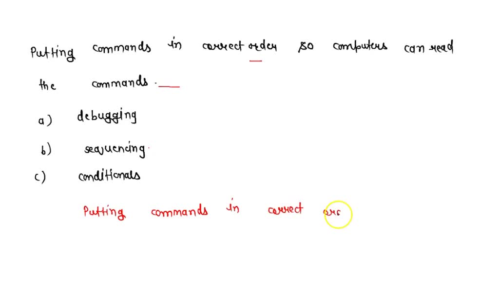 Solved Putting Commands In Correct Order So Computers Can Read The Commands A Debugging B