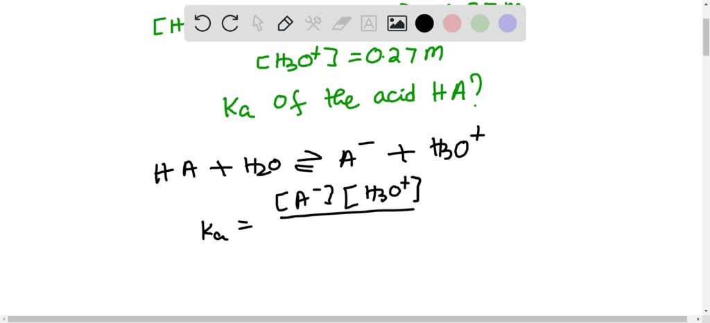 SOLVED: If you have a weak acid [HA] that is placed in water and ...