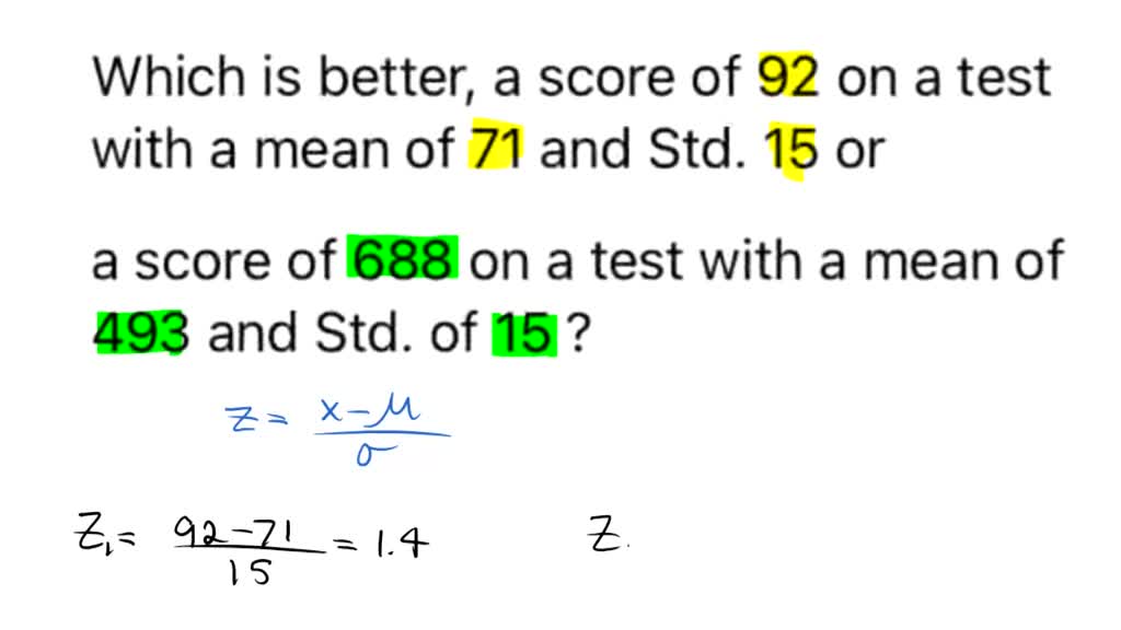 SOLVED Which Is Better A Score Of 92 On A Test With A Mean Of 71 And