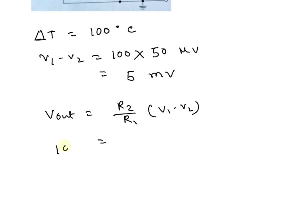 SOLVED: A differential amplifier is used with a thermocouple sensor in the way shown in the ...