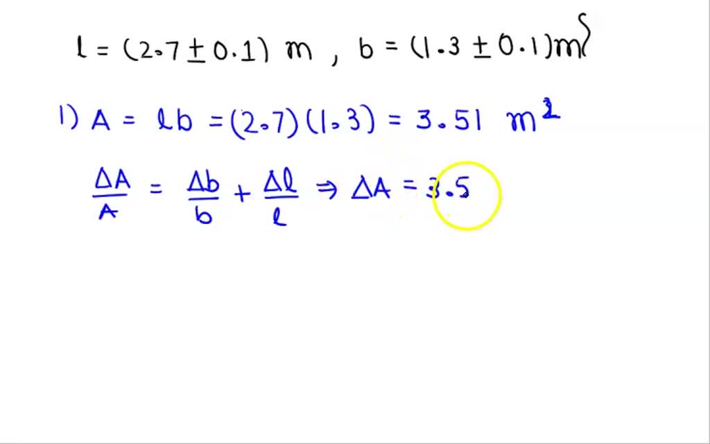 SOLVED: A rectangle has a length of (2.7 ± 0.1) m and a width of (1.3 ± ...
