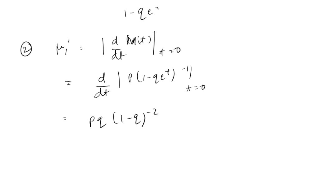 Solved 1 Find The Moment Generating Function Of A Geometric Random Variable With Parameter P