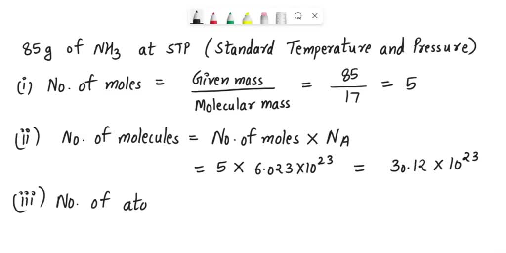 SOLVED: 85 g of Ammonia gas (NH3) is kept at STP Calculate the number ... SOLVED: 85 g of Ammonia gas (NH3) is kept at STP Calculate the number ...