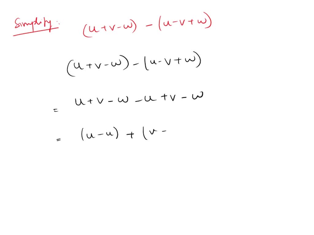 SOLVED: when simplfied, -(u+v) -2(u-v) equals When simplified-+-2 ...