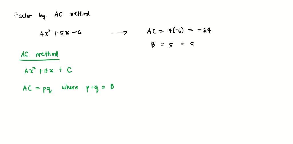 SOLVED: Factor by grouping (sometimes called the ac-method) 4xl + Sx ...