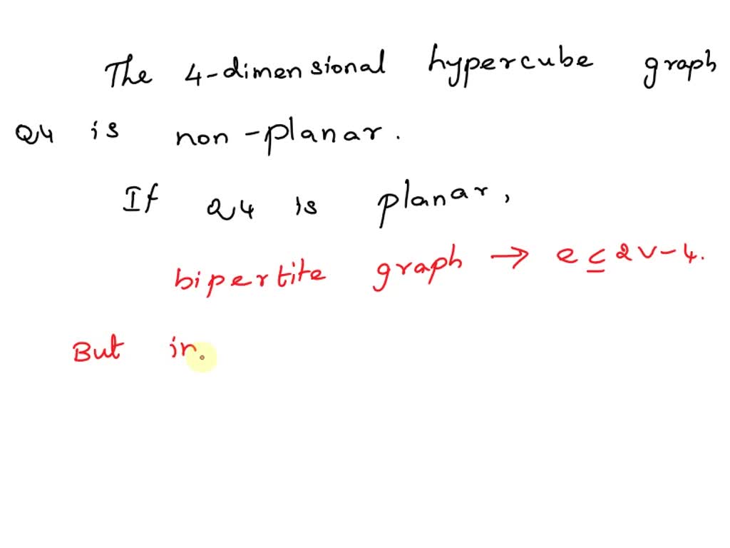 SOLVED: • Prove or disprove: the 4-dimensional hypercube graph Q4 is ... SOLVED: • Prove or disprove: the 4-dimensional hypercube graph Q4 is ...