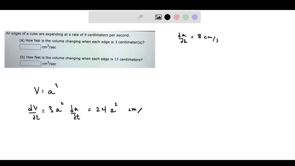 SOLVED: All edges of cube are expanding at rate of 8 centimeters per ...