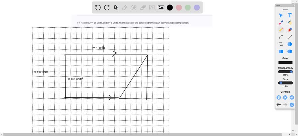 SOLVED: If x = 5 units, y = 15 units, and h = 8 units, find the area of ...