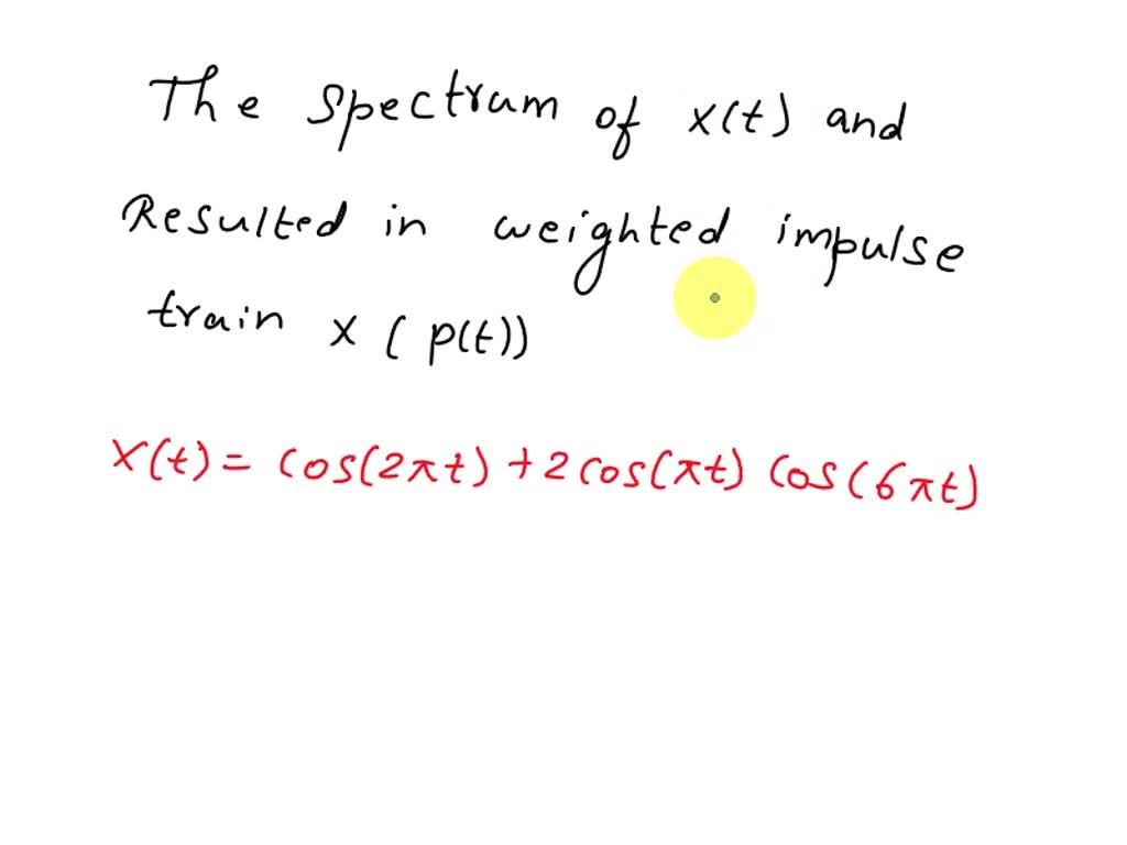 SOLVED: A) Consider impulse train-sampling of a continuous-time signal ...