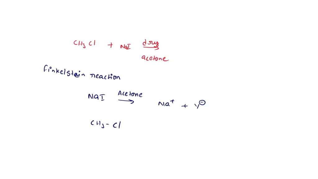 SOLVED: CH3Cl + NaI in presence of dry acetone gives rise to