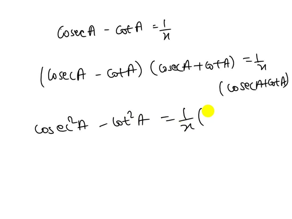 SOLVED: OD= If cosecA cotA F 1 x 1) fnd the value of cosecA + cotA 2 ...