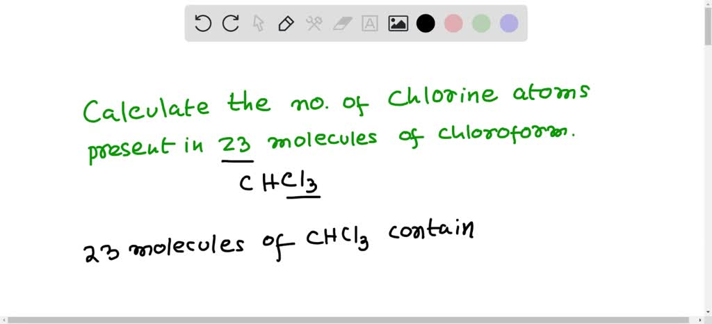 SOLVED: how many chlorine atoms are in 27 molecules of chloroform, CHCl3.