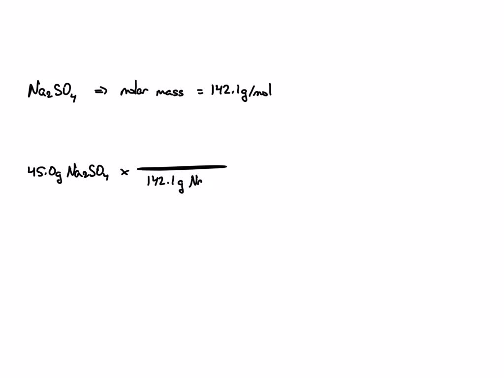 SOLVED: How many moles of Na2SO4 are in 45.0 g of Na2SO4 ? Group of ...