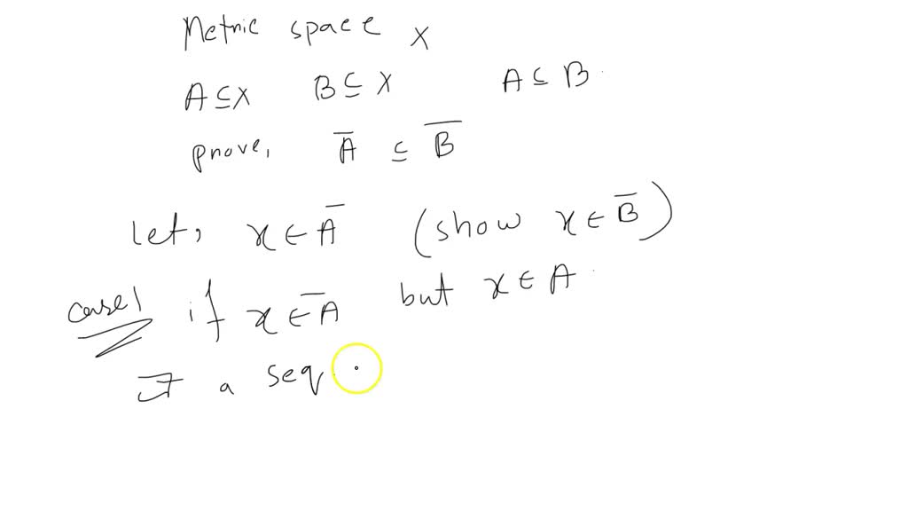 SOLVED: Let A and B be non-empty subsets of a metric space (M,d). Define D(A,B), the distance ...