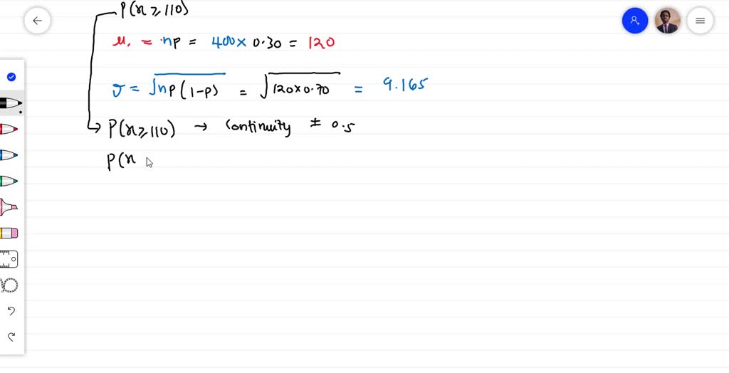 SOLVED: Assume that x is a binomial random variable with n 400 and p = 0.30. Use normal ...