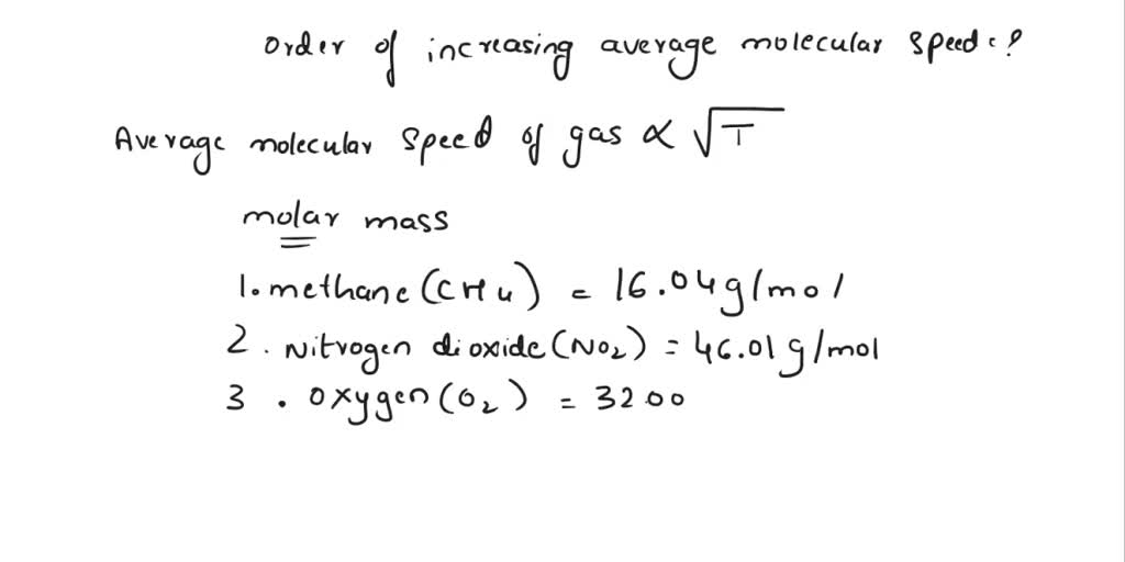 SOLVED: Arrange the following molecules in order of increasing average ...