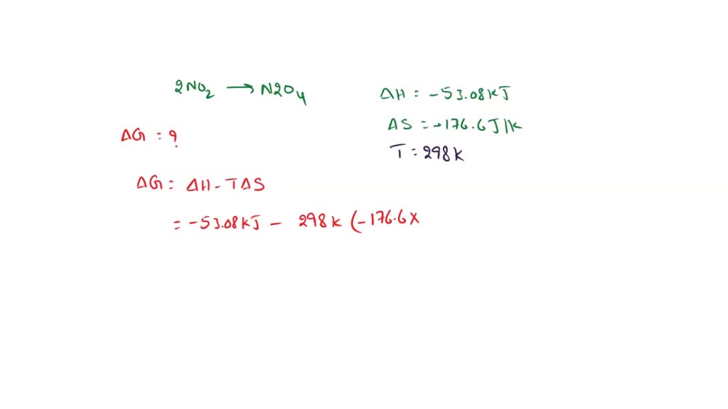SOLVED: For the reaction at 298 K, 2NO2(g) â†’ N204(g) the values of Î ...