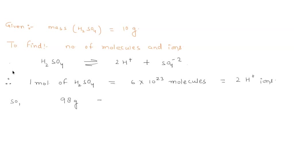 SOLVED: 10g of H2SO4 has been dissolved in excess of water to ...