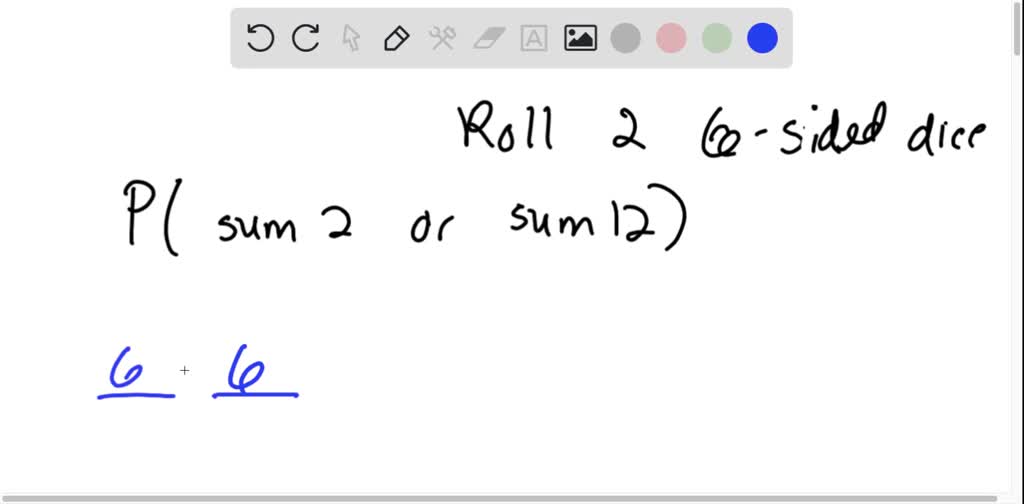 SOLVED: You are playing a board game that requires rolling two six ...