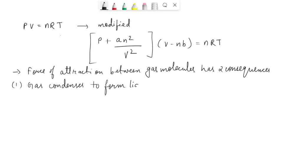 SOLVED: The attractive forces that exist between gas particles cause ...