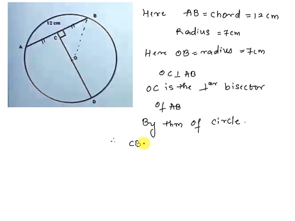 AB is a chord 12 cm long. The radius of the circle is 7 cm. Calculate ...