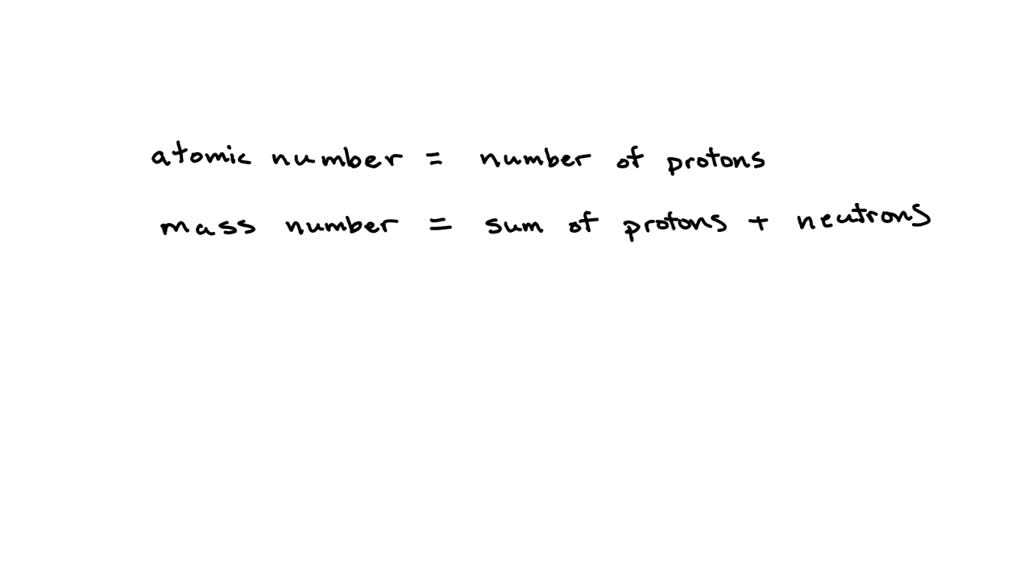 SOLVED: What is the atomic number for an element whose mass number is ...