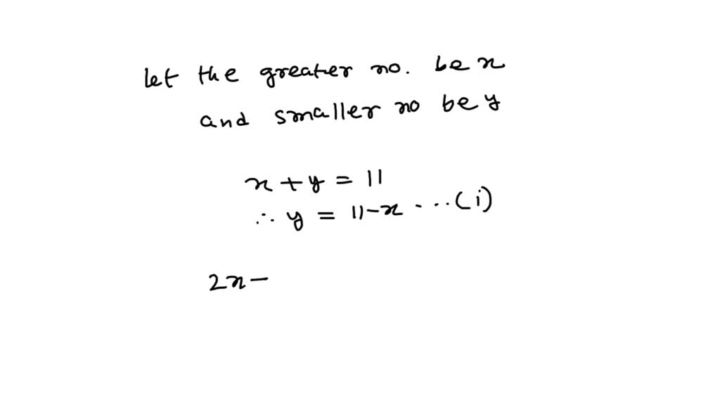 SOLVED: The sum of two numbers is 11. Twice the greater number minus ...