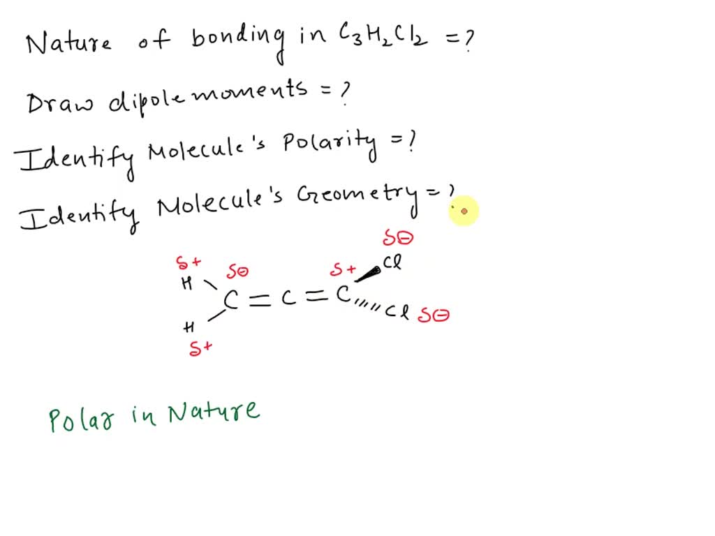 SOLVED: What is the nature of the bonding in C3H2Cl2? Is it polar ...
