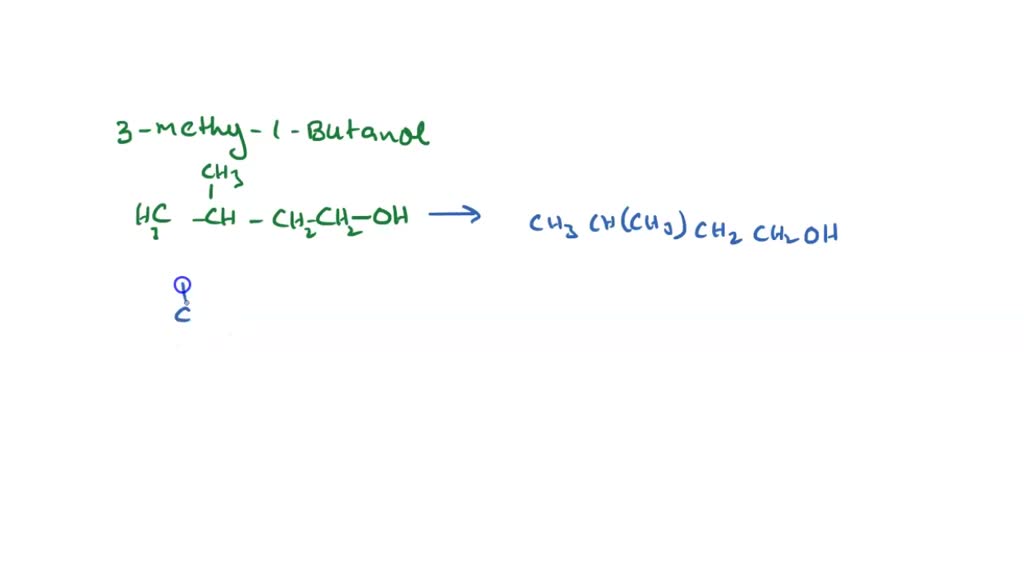 SOLVED: 3-methyl-1-butanol Express your answer as a condensed ...