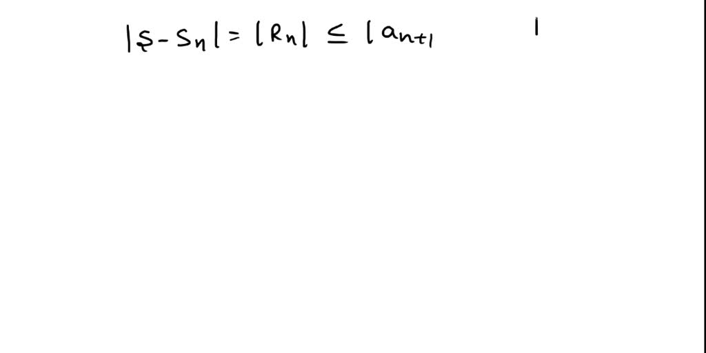 SOLVED: ( 1)n+1 approximate In(2) Suppose we use the Alternating Series ...