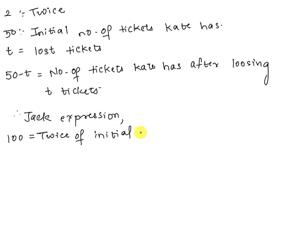 SOLVED: Kate had 50 tickets to use for rides at the fair. She lost some of them. Her dad doubled ...