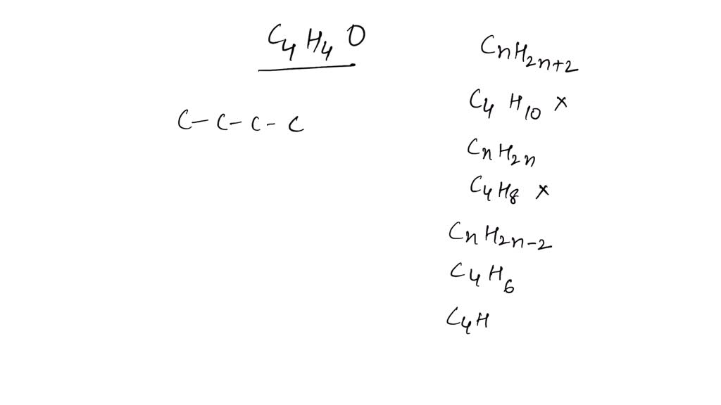 SOLVED: Write a possible molecular formula for C4H4O.
