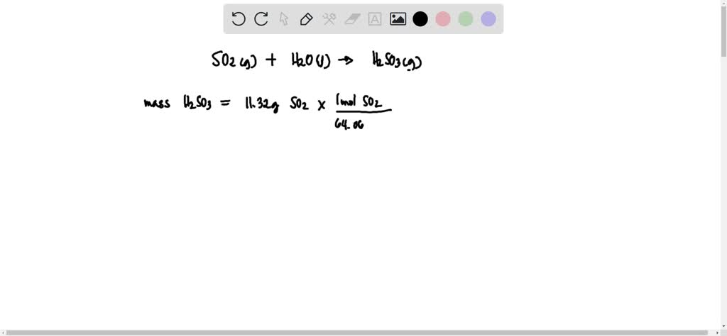SOLVED: Consider the reaction: SO2(g) + H2O(l) → H2SO3(g) Given an ...