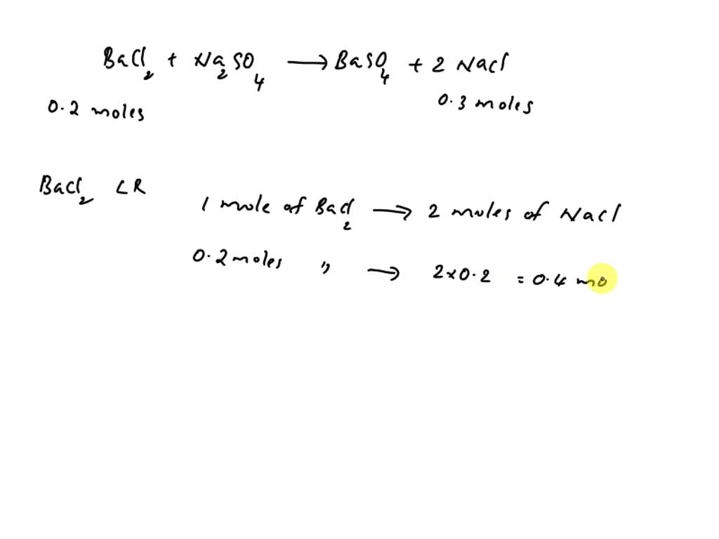 SOLVED: 0.2 moles BaCl2 reacted with an unknown amount of Na2SO4 to produce 0.3 moles NaCl ...
