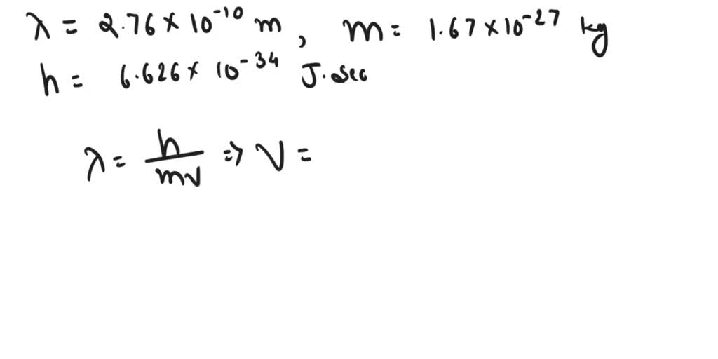 SOLVED: Calculate the speed of a proton that has the de Broglie ...