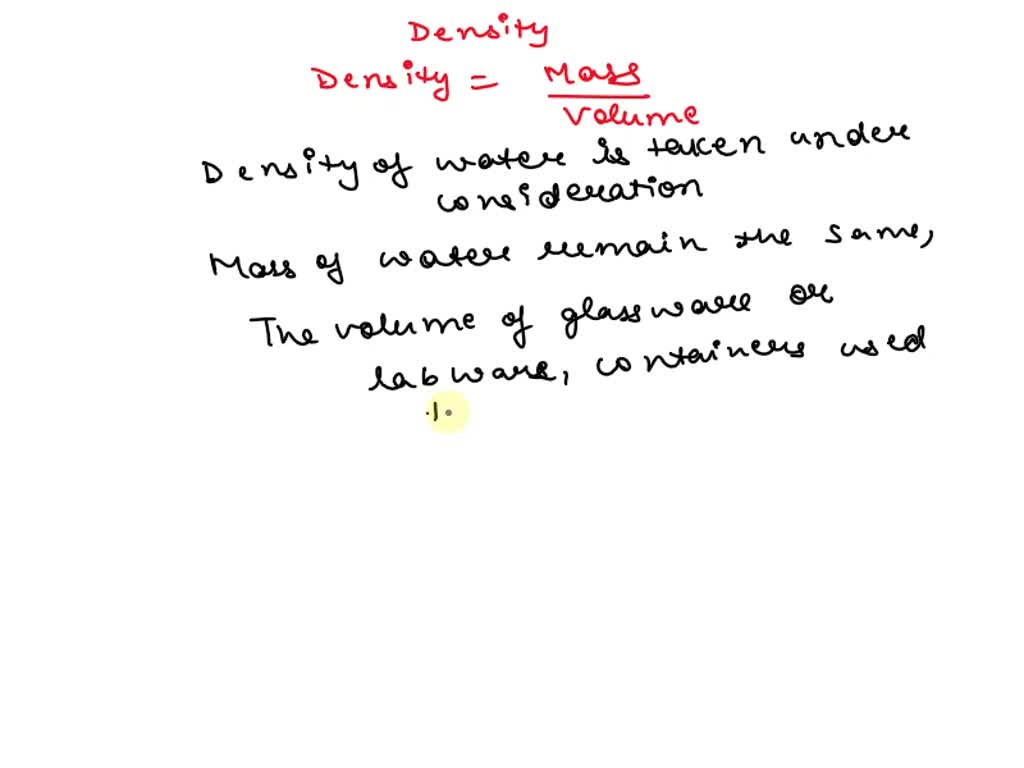 SOLVED: Mass 3 Density Will the calculated density of water be ...