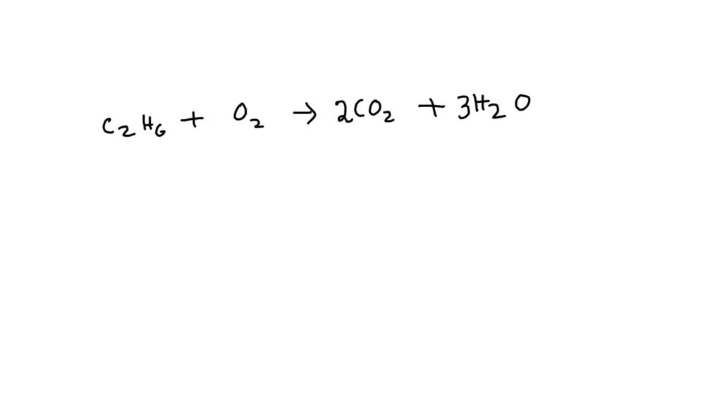 SOLVED: Ethane is a very combustible gas. Write a balanced equation for ...